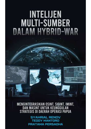 Intelijen Multi-Sumber dalam Hybrid-War : Mengintegrasikan Osint, Sigint, Imint, dan Masint ...